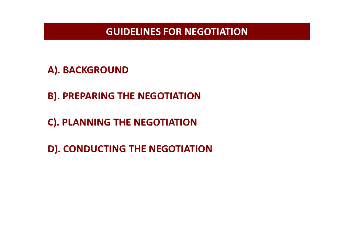 Guidelines for Negotiations - GUIDELINES FOR NEGOTIATION A). BACKGROUND B). PREPARING THE - Studocu