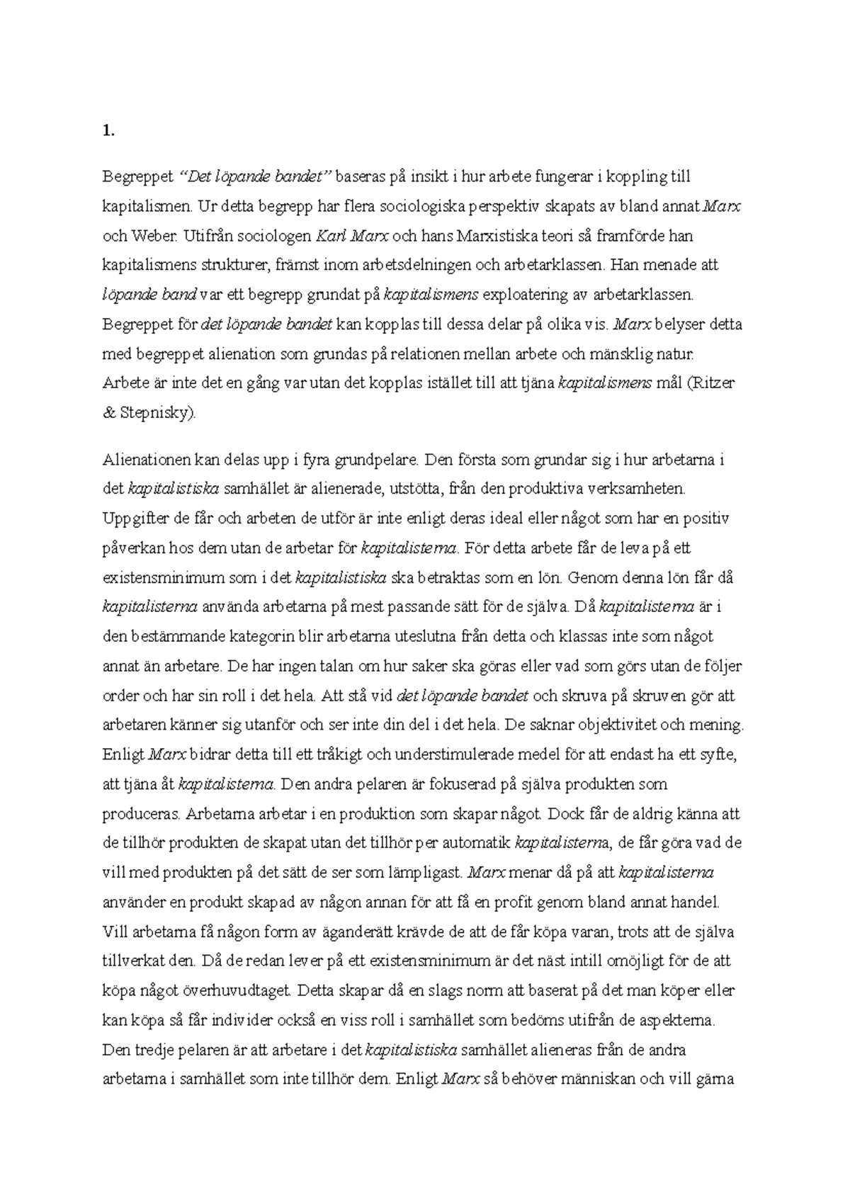 Hemtenta samhällsstruktur - 1. Begreppet “Det löpande bandet” baseras på insikt i hur arbete ...