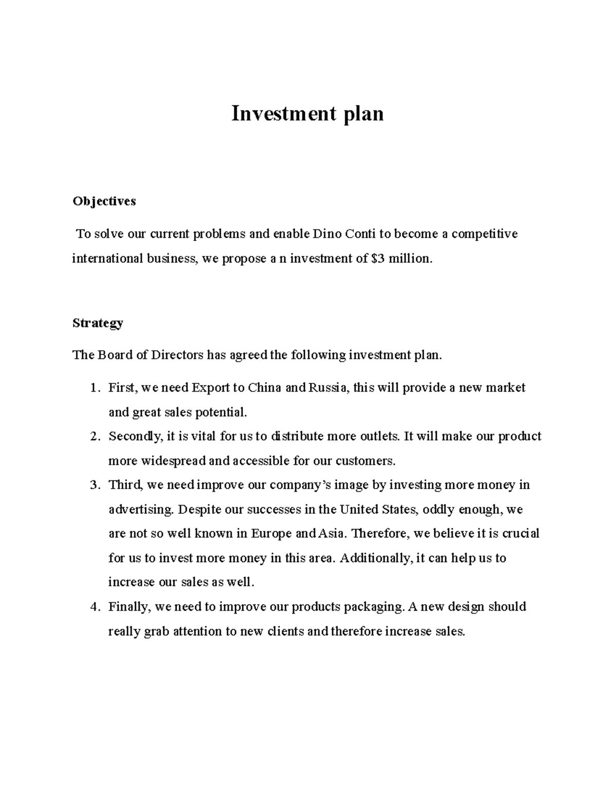 Writing 2 - aadad - Investment plan Objectives To solve our current ...