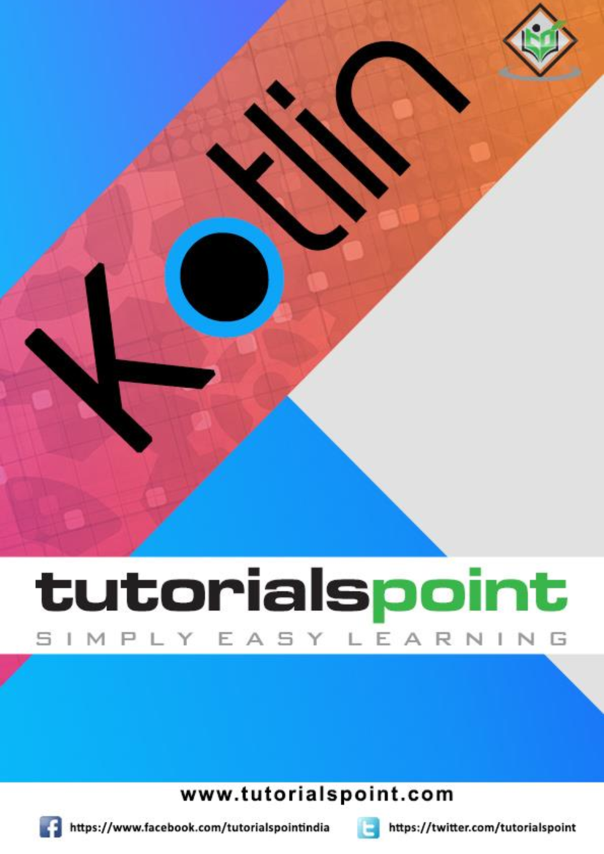 Kotlin tutorial - i About the Tutorial Kotlin is a programming language ...