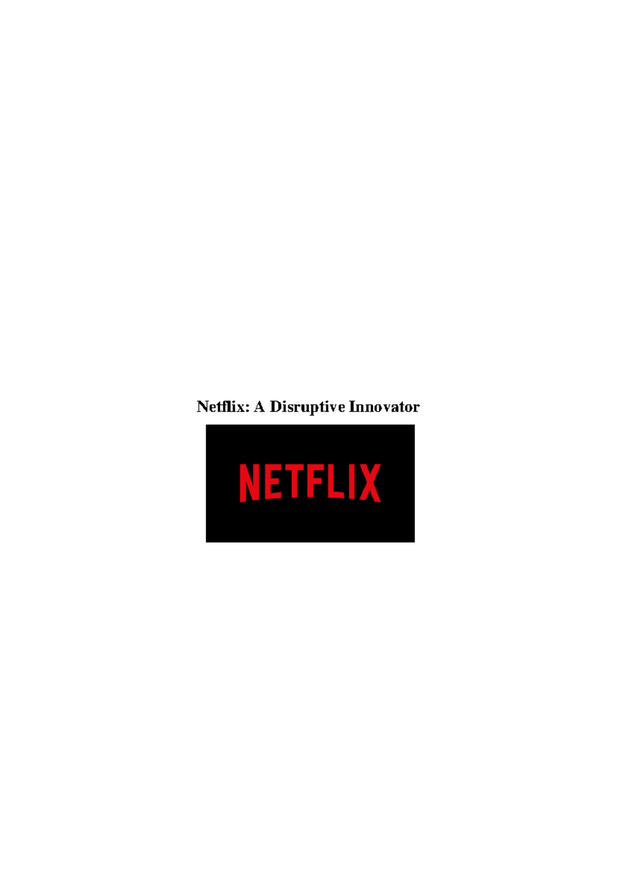 Innovation & Entrepreneurship Essay Netflix, a Disruptive Innovator - B ...
