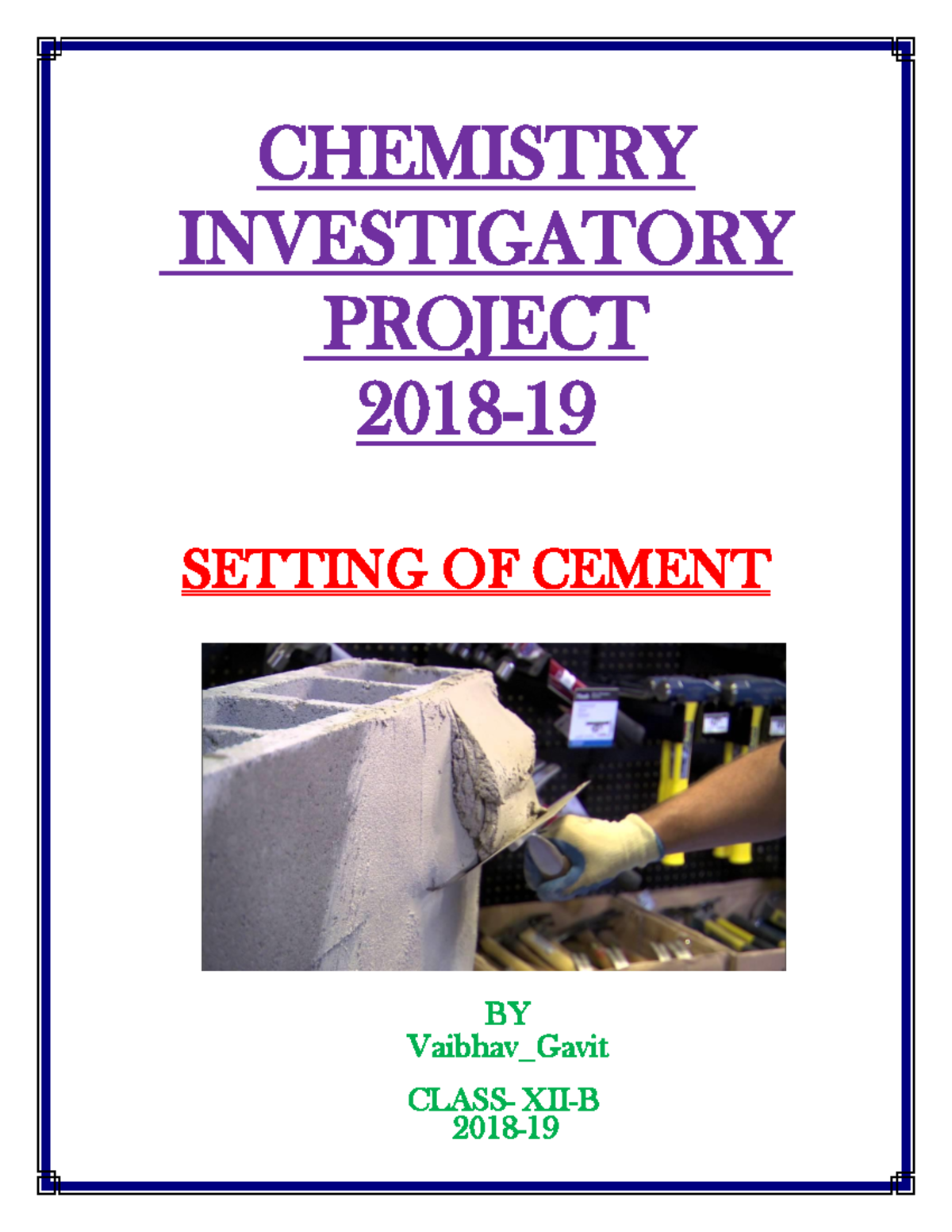 Pdfcoffee - CHEMISTRY INVESTIGATORY PROJECT 2018 - 19 SETTING OF CEMENT BY Vaibhav_Gavit CLASS ...
