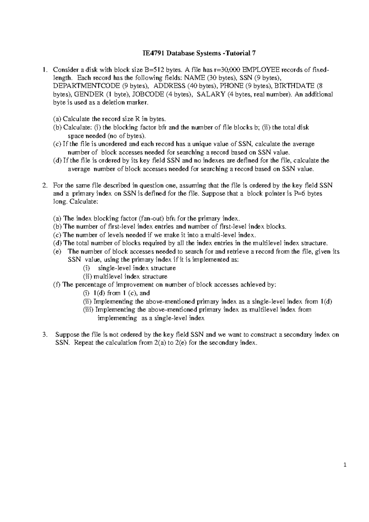 Tutorial Questions-Weeks 8-13 - IE4791 Database Systems - Tutorial 7 Consider a disk with block ...