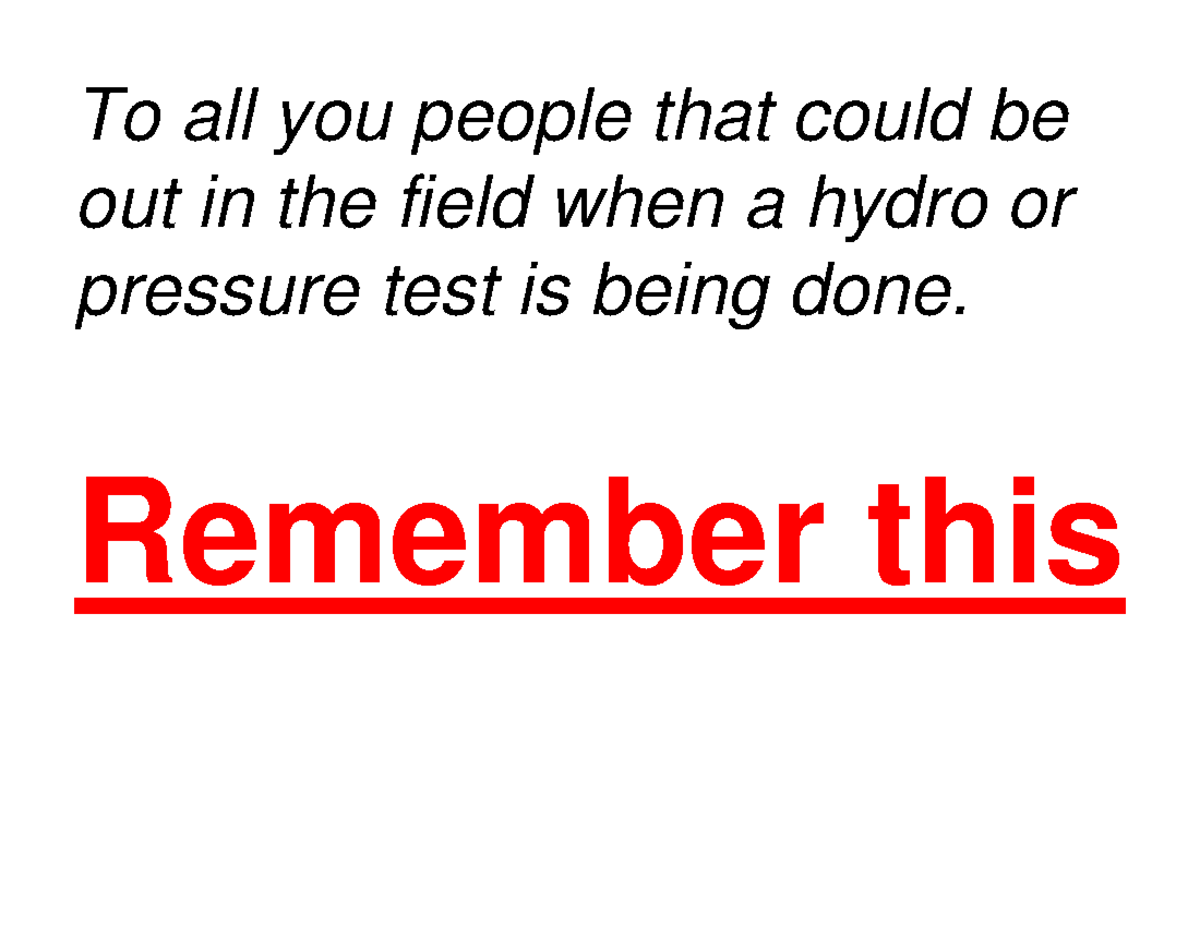 Hydro test Failure Remember This - To all you people that could be out ...