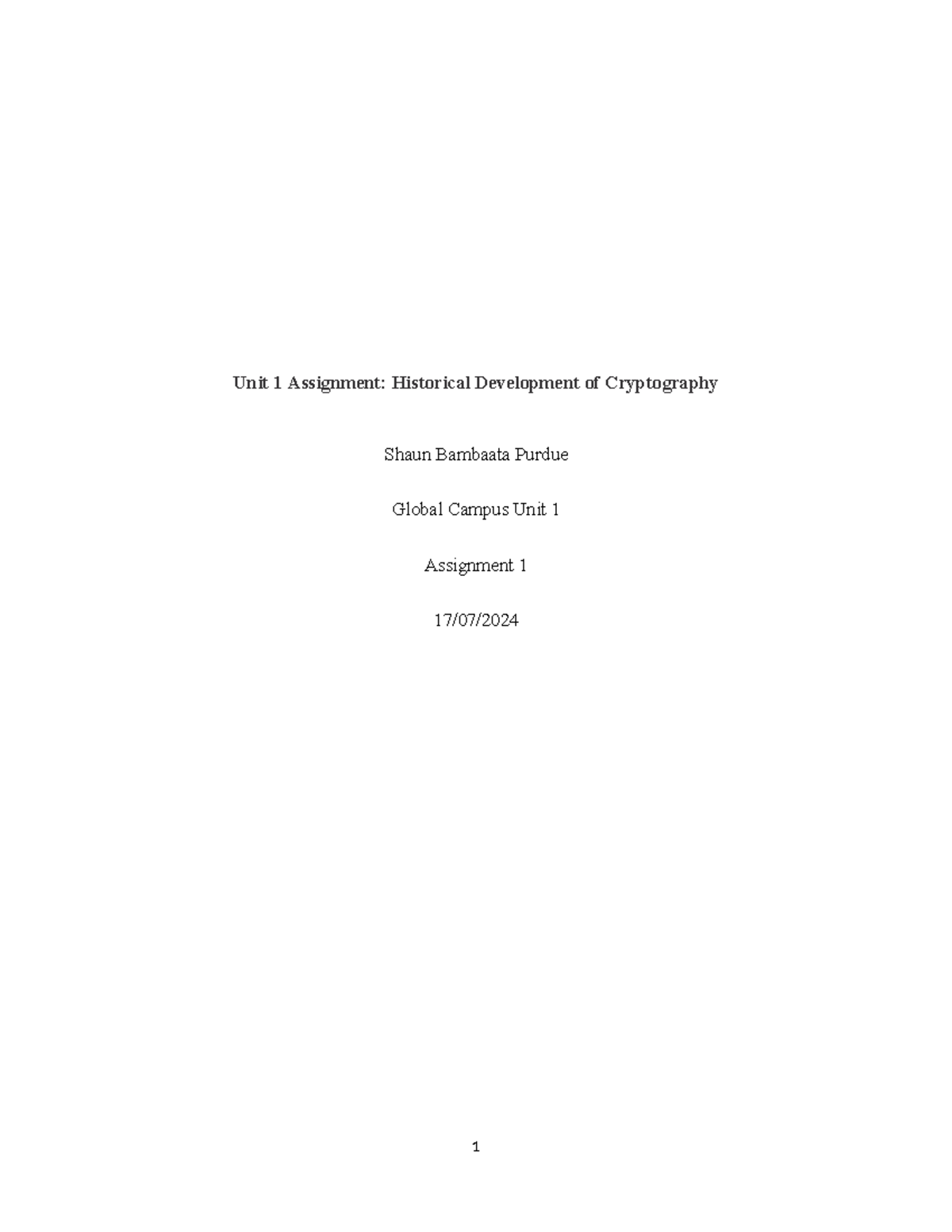 IT543 Shaun Bambaata Unit 1 - Unit 1 Assignment: Historical Development of Cryptography Shaun ...