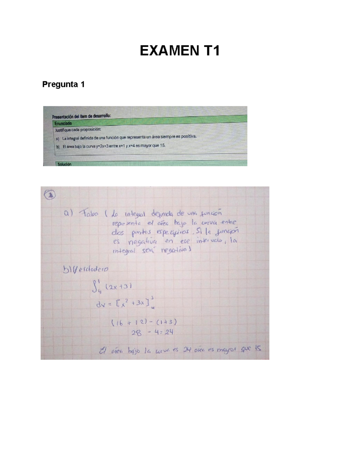 Solución T1 - EXAMEN T1 Pregunta 1 Presentación del item de desarrollo: Enunciado Justifique ...