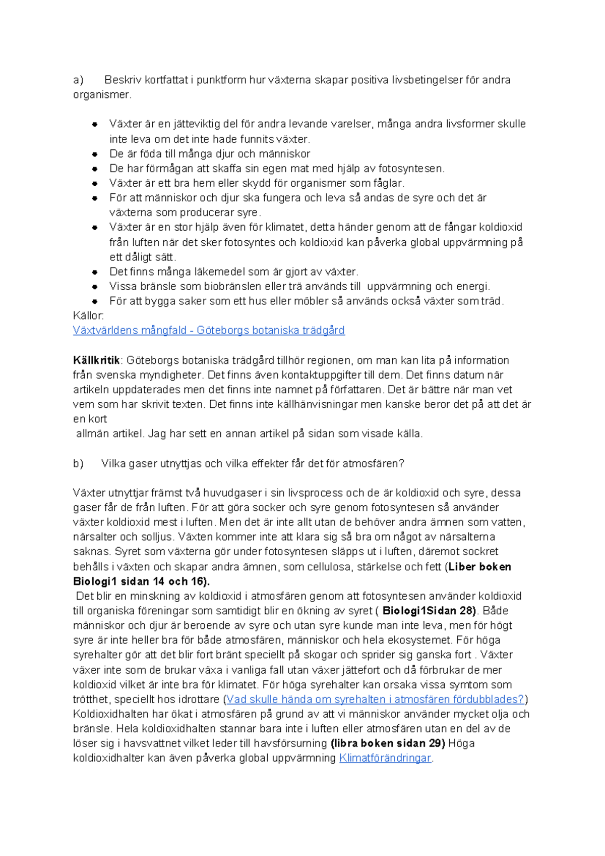 BIOLOGI1 UPPDRAG 1 - a) Beskriv kortfattat i punktform hur växterna ...