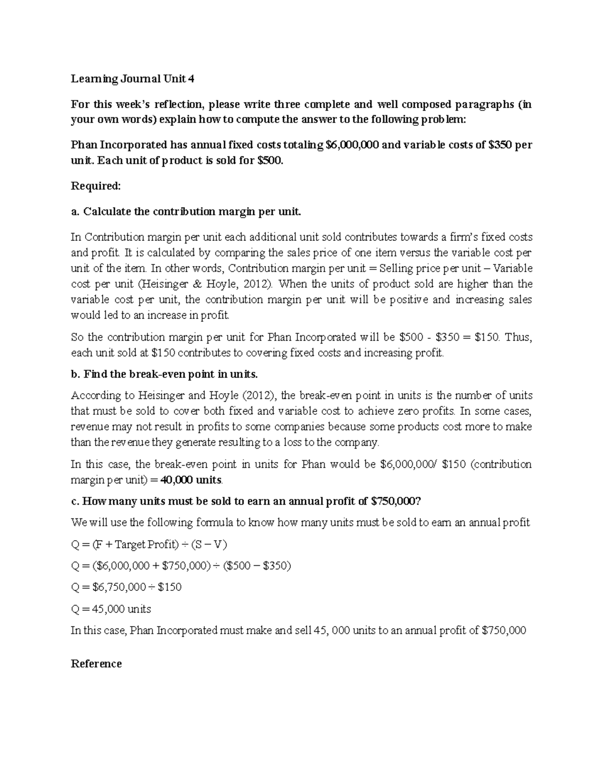 Learning Journal Unit 4 - Each unit of product is sold for $500. Required: a. Calculate the ...