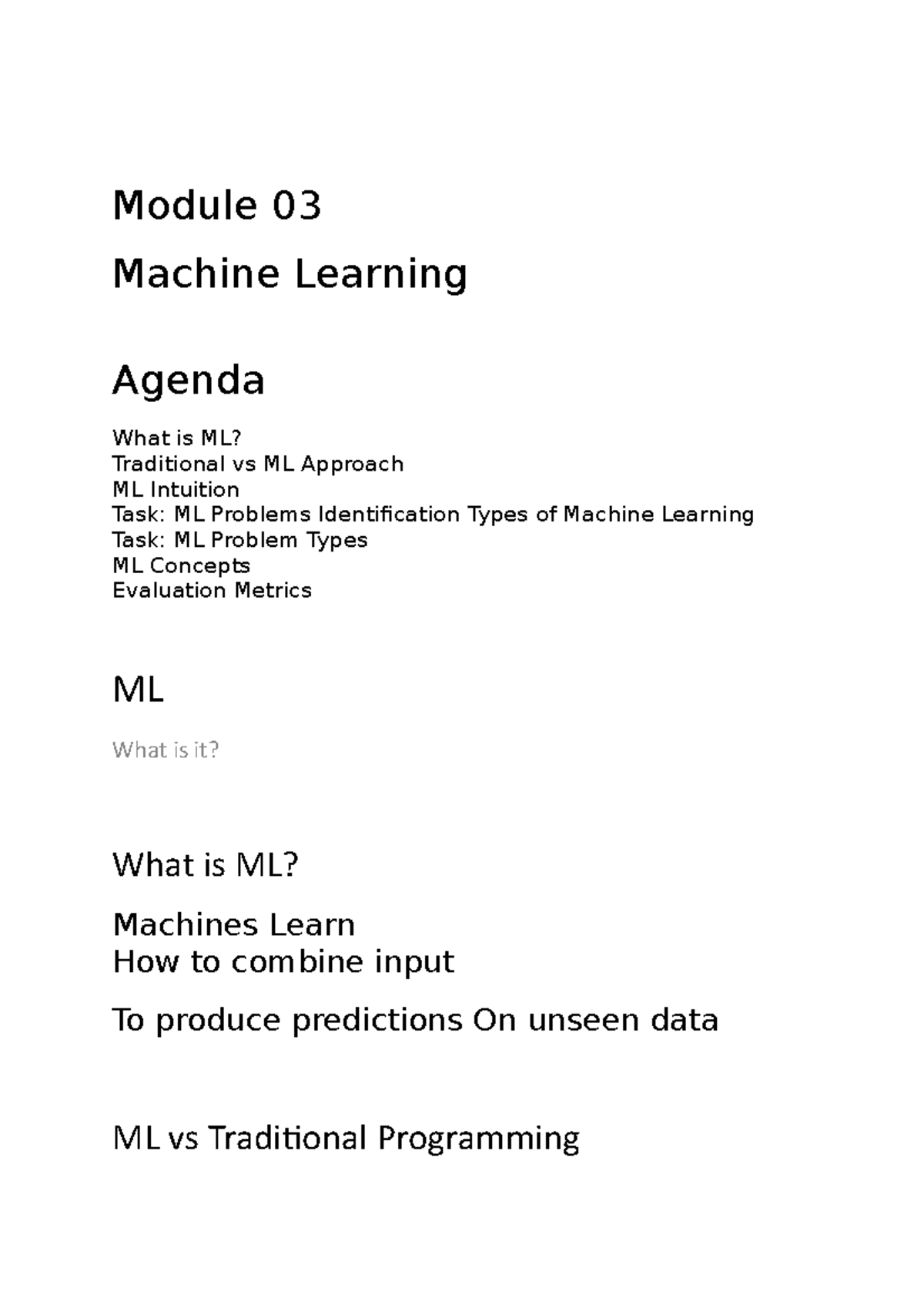 ML Lecture 03 - ML -Vejey - Module 03 Machine Learning Agenda What is ML? Traditional vs ML ...