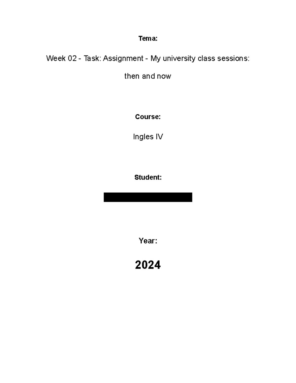 Semana 2 Ingles IV - Week 02 - Task: Assignment - My university class sessions: then and now ...