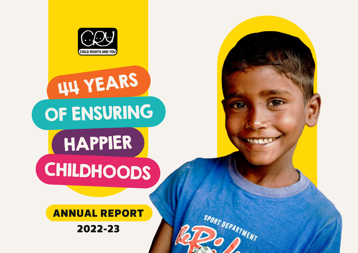 CRY Annual Report 2022 23 - 44 YEARS OF ENSURING CHILDHOODS ANNUAL ...