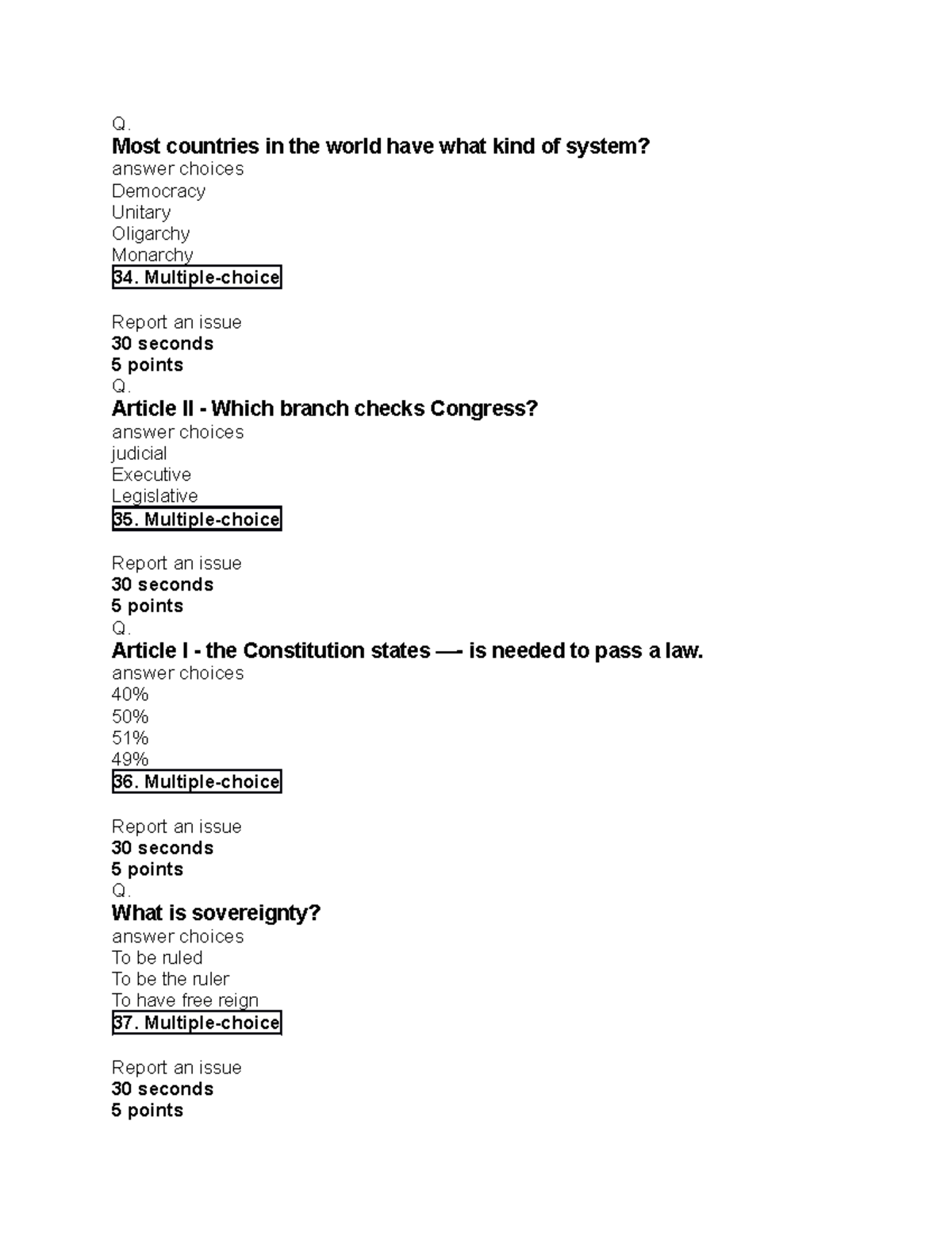 Practice Questions Part 3 - Q. Most countries in the world have what ...
