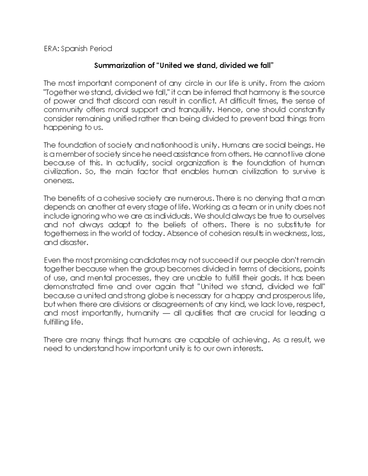 “United we stand, divided we fall” - From the axiom "Together we stand ...