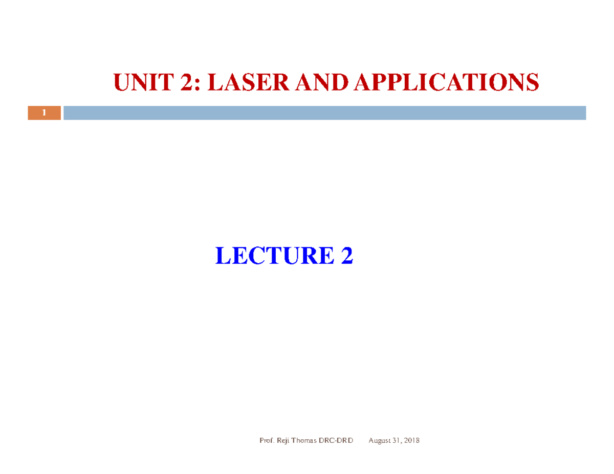Unit2 Lasers Lecture 2 - laser - 1 LECTURE 2 UNIT 2: LASER AND ...