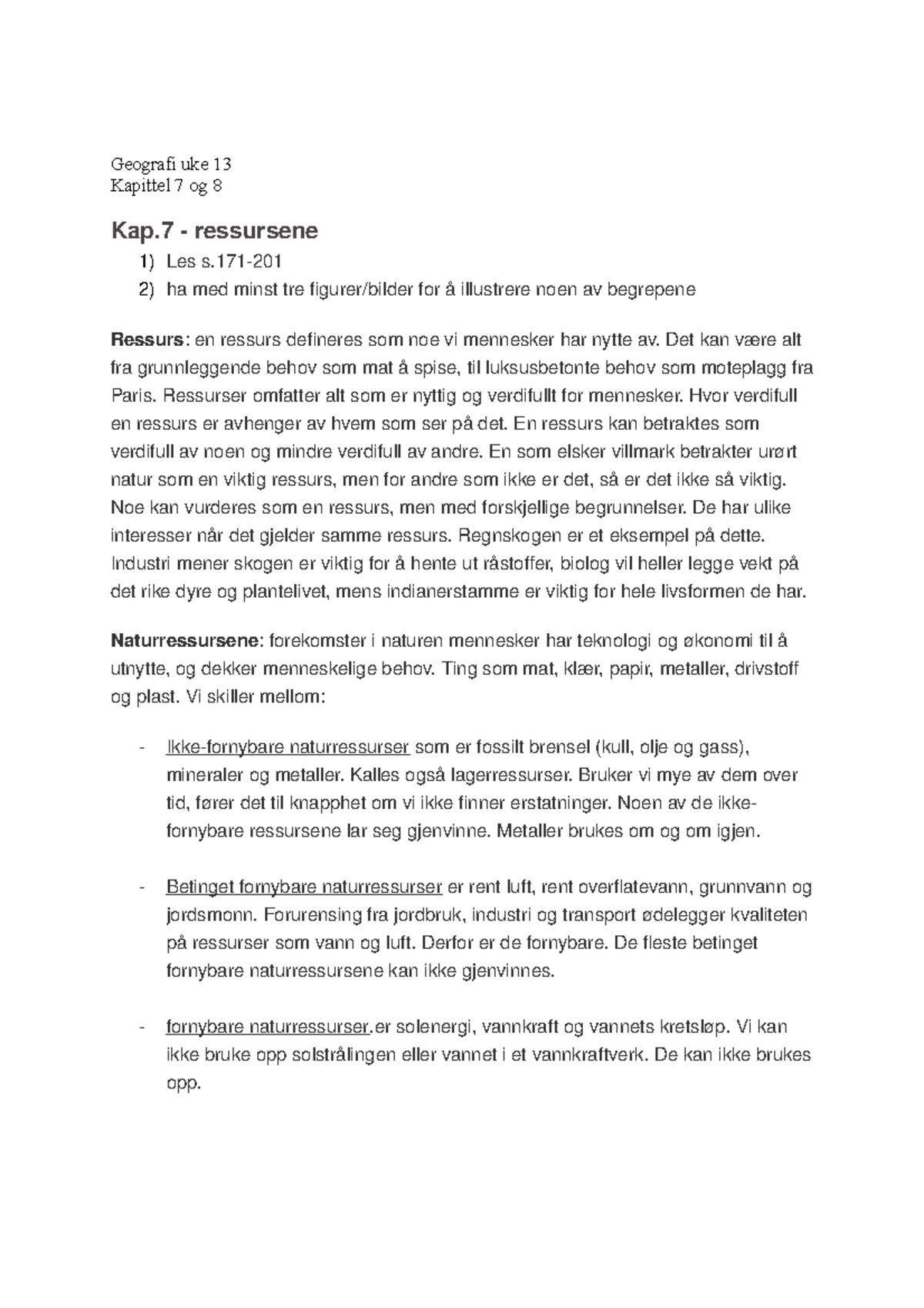 Geografi kapittel 7 og 8, uke 13 - Geografi uke 13 Kapittel 7 og 8 Kap - ressursene Les s- ha ...