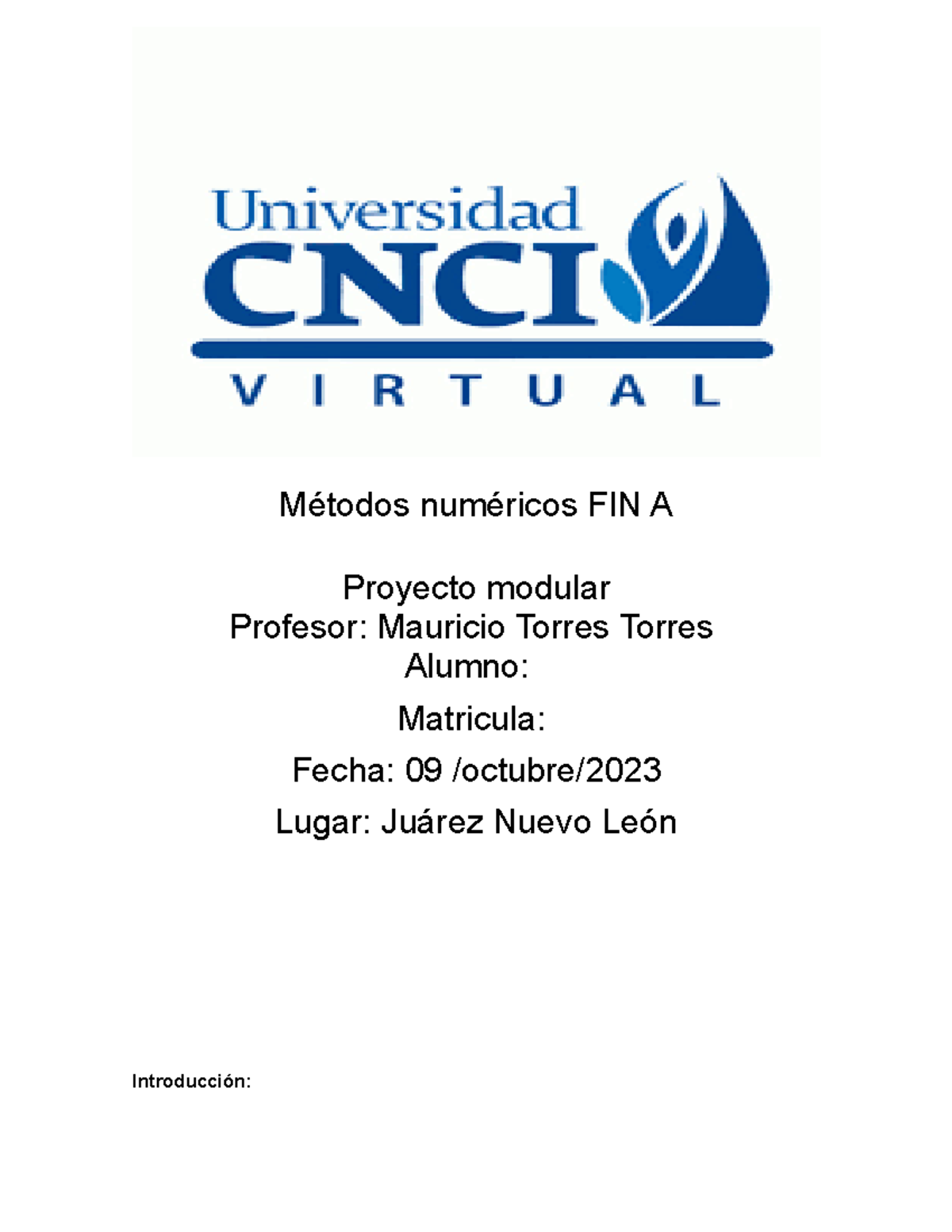 Actividad métodos numéricos - Métodos numéricos FIN A Proyecto modular Profesor: Mauricio Torres ...