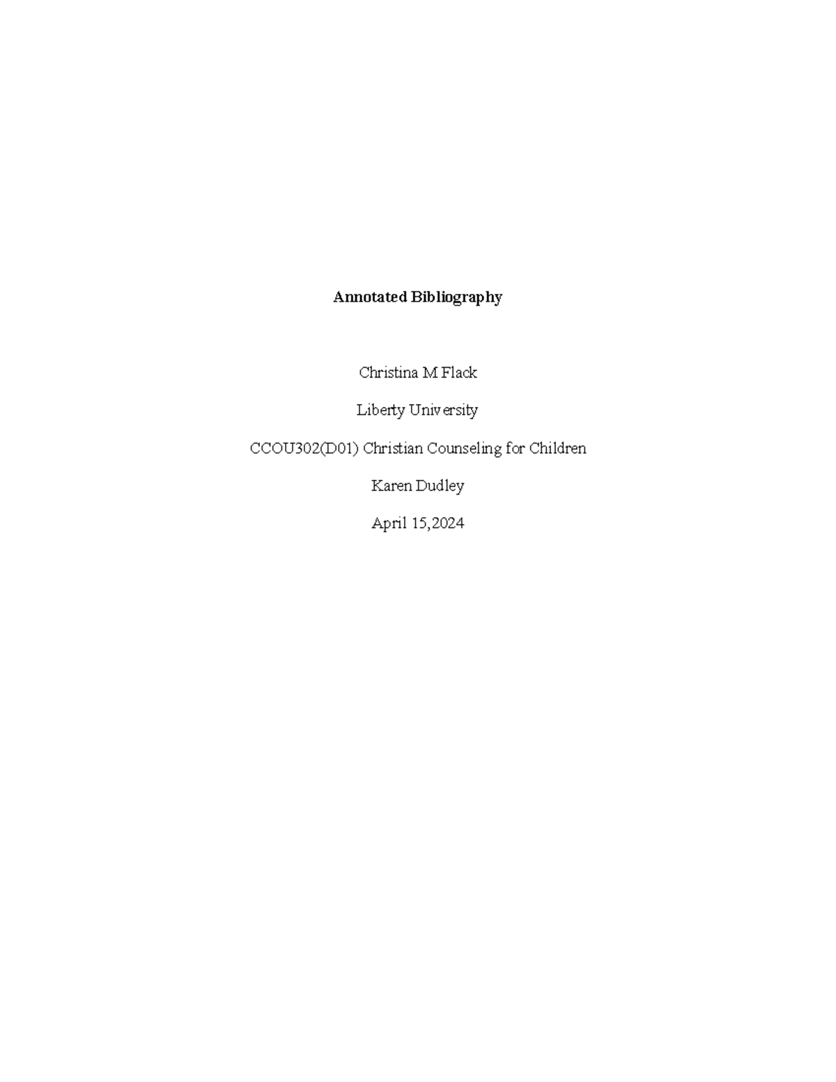 CCOU302 Bibliography - Annotated Bibliography Christina M Flack Liberty University CCOU302(D01 ...