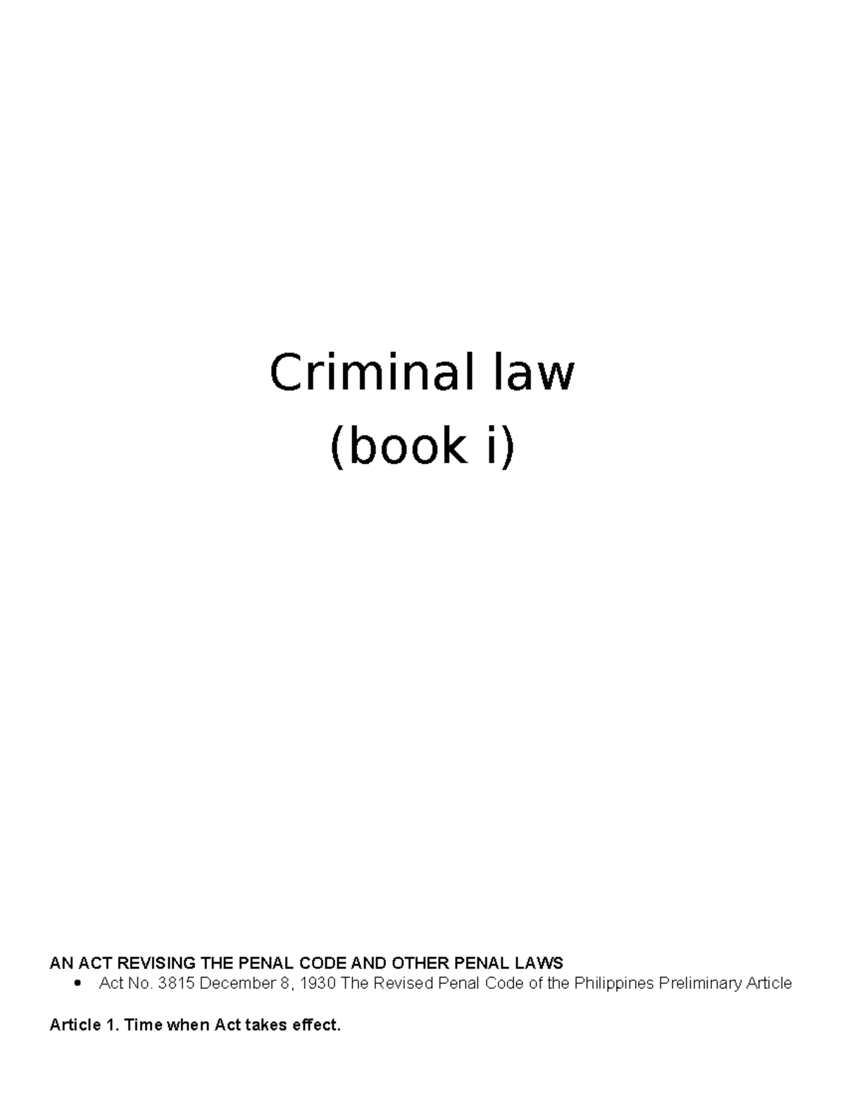 CLJ 3 Criminal LAW BOOK 1 - Criminal law (book i) AN ACT REVISING THE PENAL CODE AND OTHER PENAL ...
