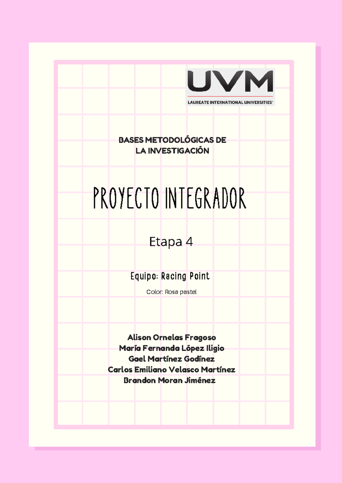 Proyecto integrador 4 - PROYECTO INTEGRADOR Equipo: Racing Point BASES METODOLÓGICAS DE LA - Studocu