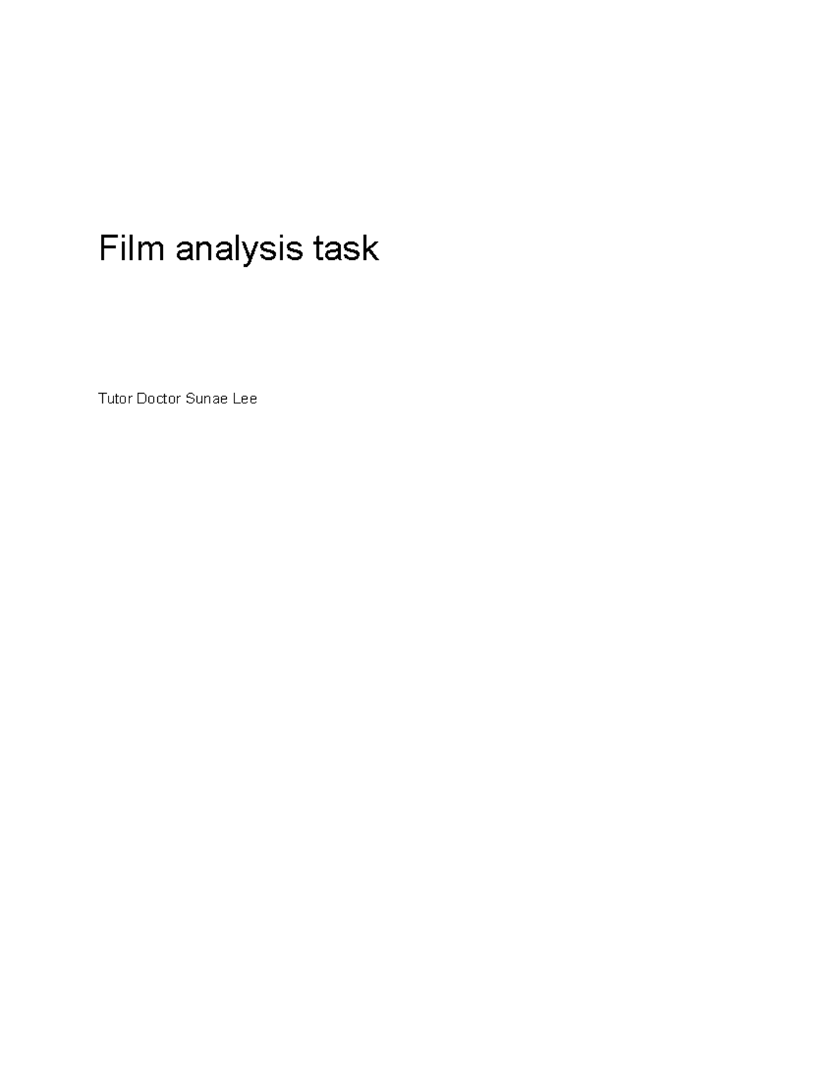 FILM ANALYSIS TASK - Film analysis task Tutor Doctor Sunae Lee Analyse ...