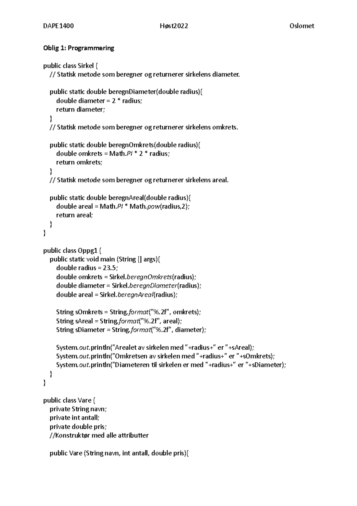 Oblig 1 Programmering - DAPE1400 Høst2022 Oslomet Oblig 1: Programmering public class Sirkel ...
