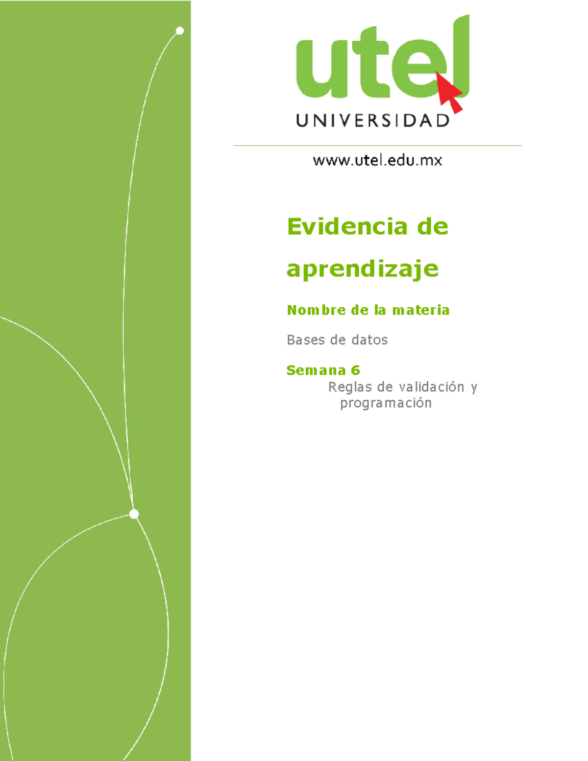 Bases de datos Semana 6 P - Evidencia de aprendizaje Nombre de la materia Bases de datos Semana ...