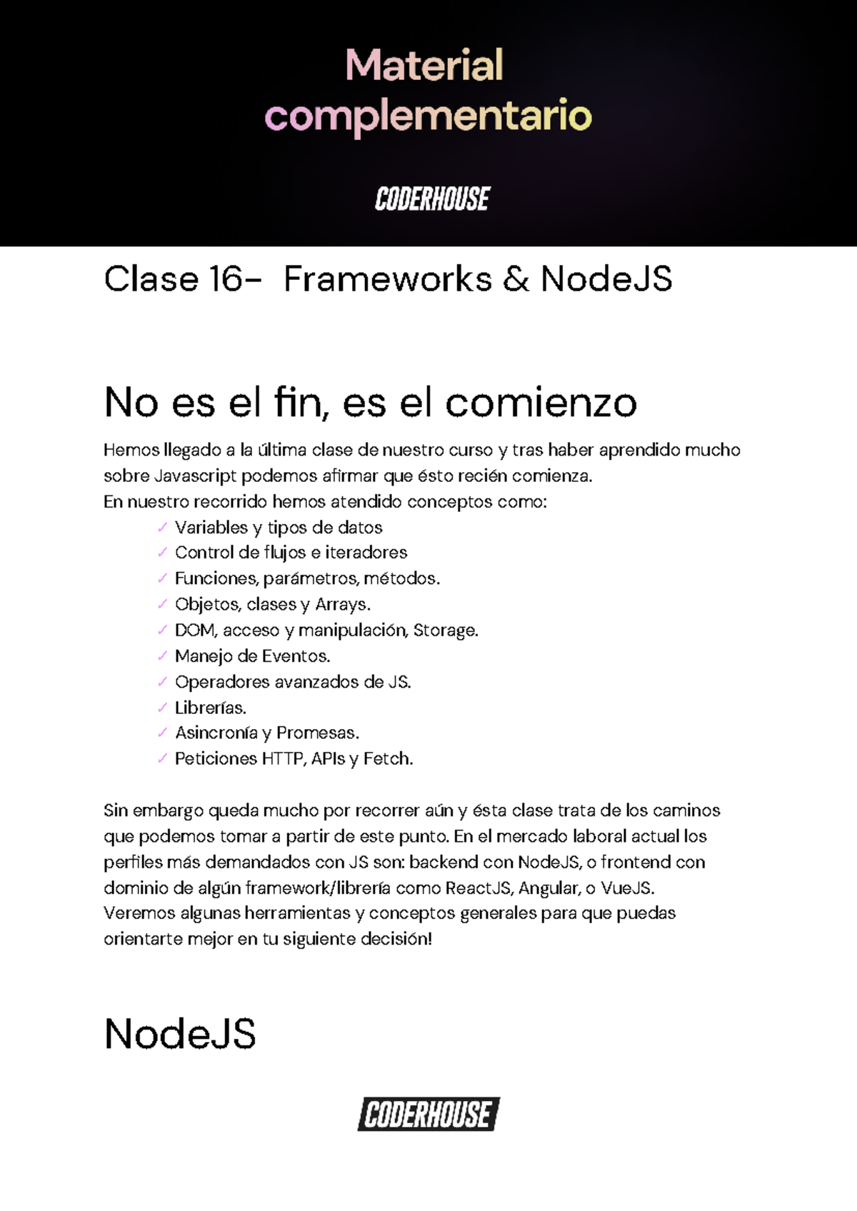 Clase 17- Frameworks Node JS - Clase 16- Frameworks & NodeJS No es el fin, es el comienzo Hemos ...
