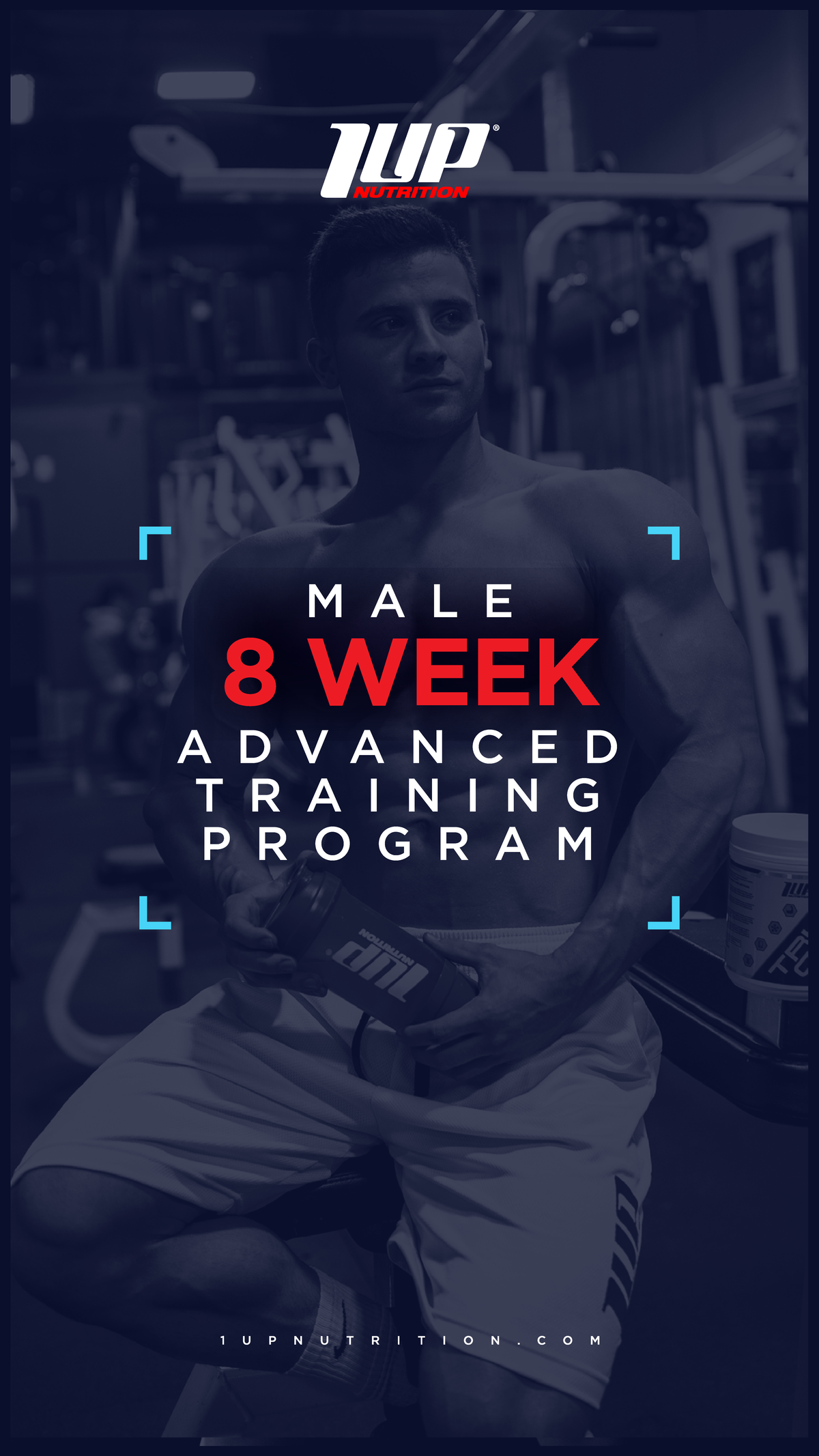 1UP Male 8 Week Advanced Training Program - 8 WEEK A D V A N C E D T R ...