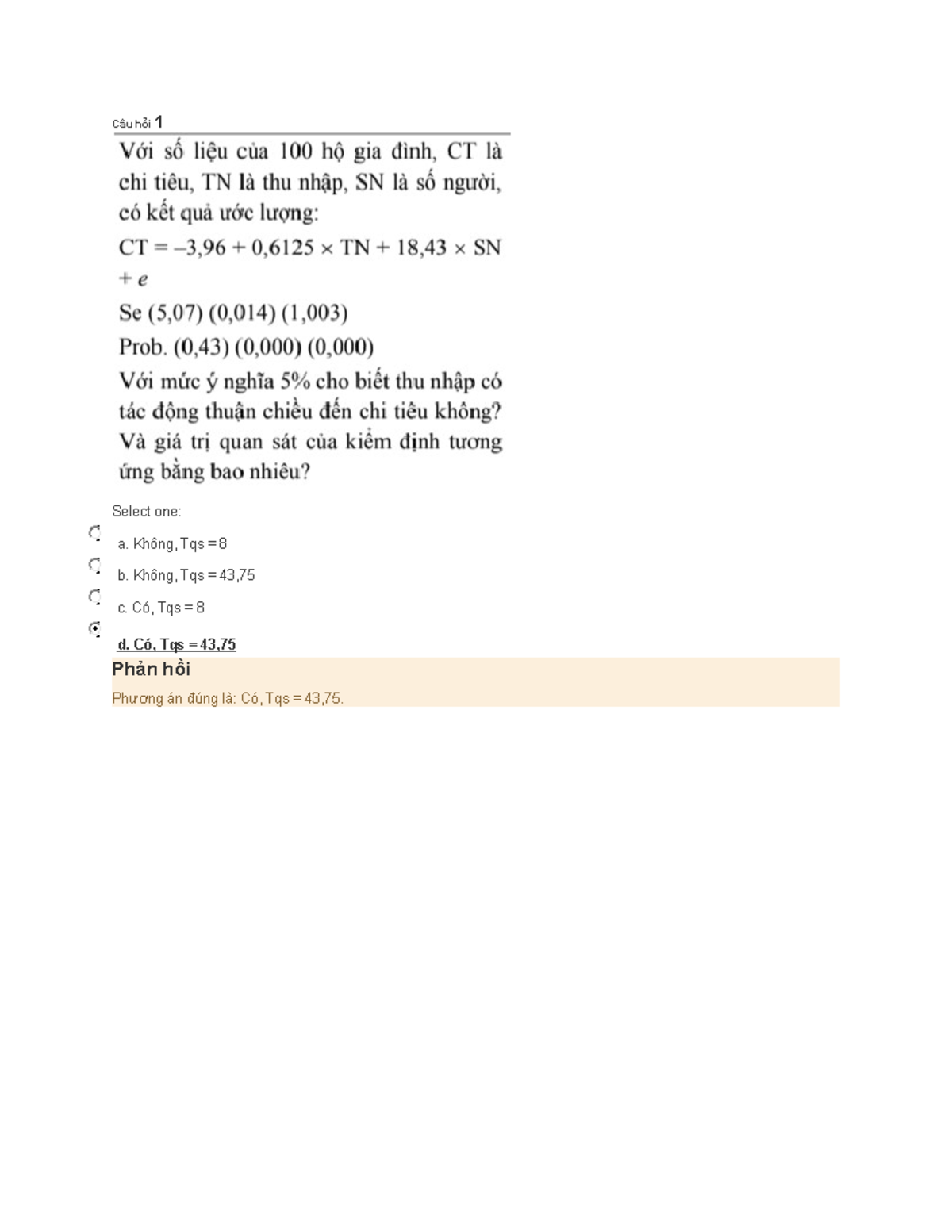 Kinh te luong (blt4+5+6) - Câu hỏi 1 Select one: a. Không, Tqs = 8 b ...