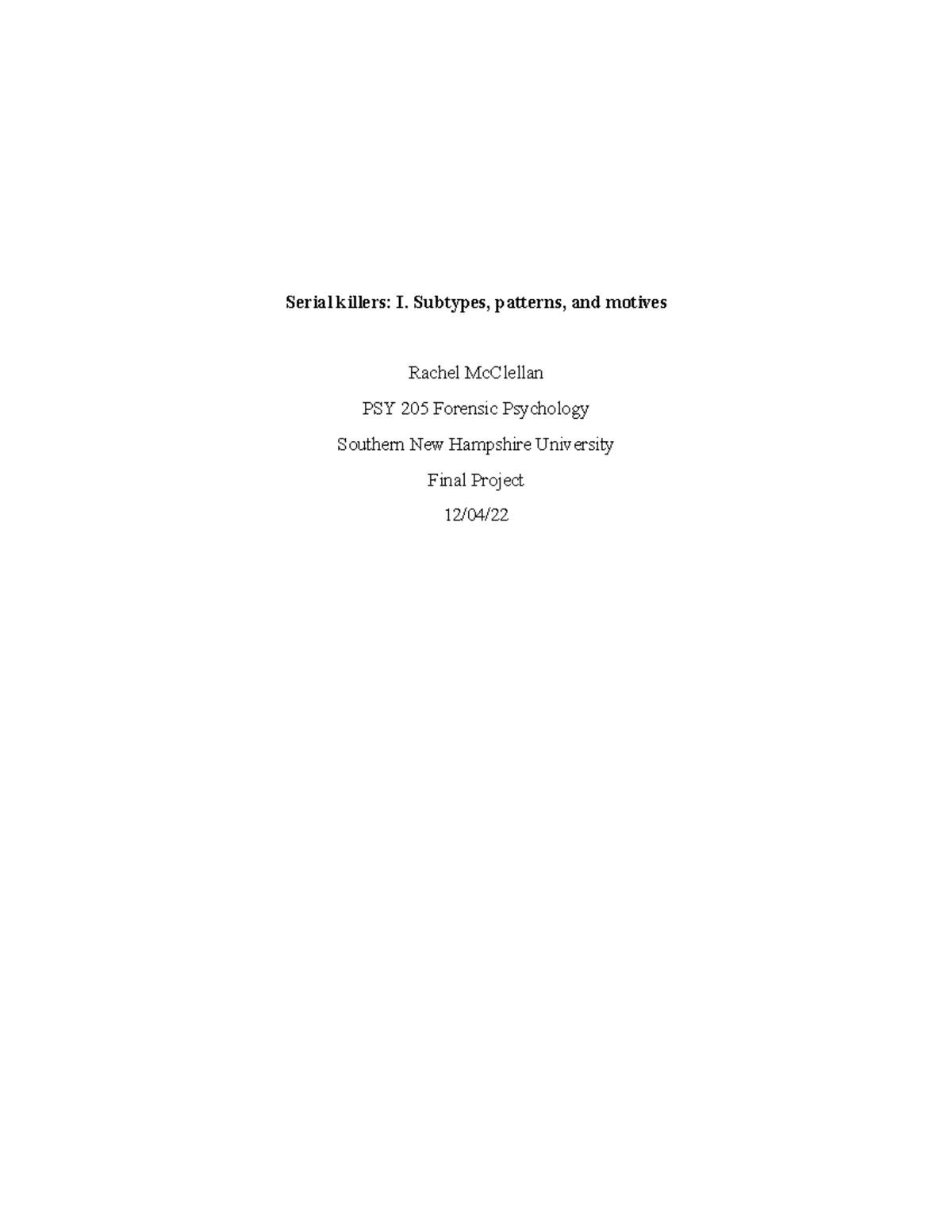 PSY 205 Final Project - Serial killers: I. Subtypes, patterns, and motives Rachel McClellan PSY ...