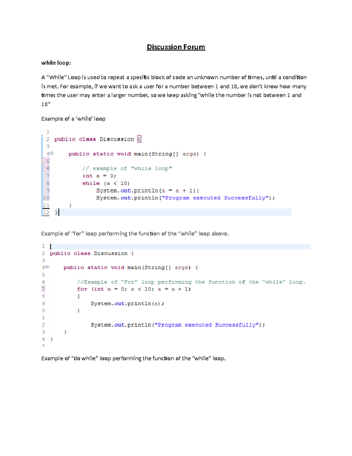 Unit 2 - Discussion Forum - Discussion Forum while loop : A "While" Loop is used to repeat - Studocu