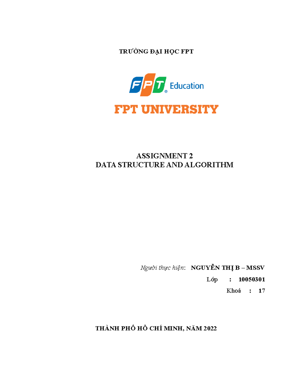 Mau Baocao-FPT - needed - TRƯỜNG ĐẠI HỌC FPT ASSIGNMENT 2 DATA STRUCTURE AND ALGORITHM Người ...