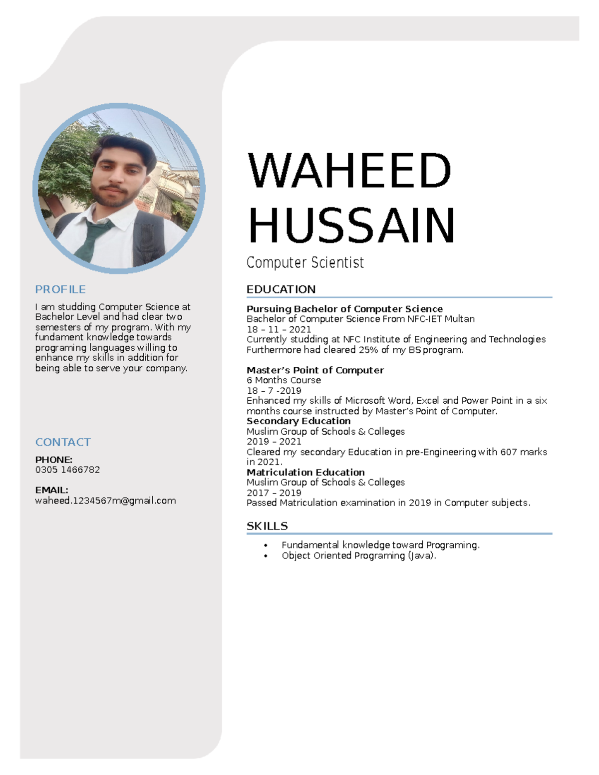 Malik Waheed Hussain - WAHEED HUSSAIN Computer Scientist PROFILE I am studding Computer Science ...