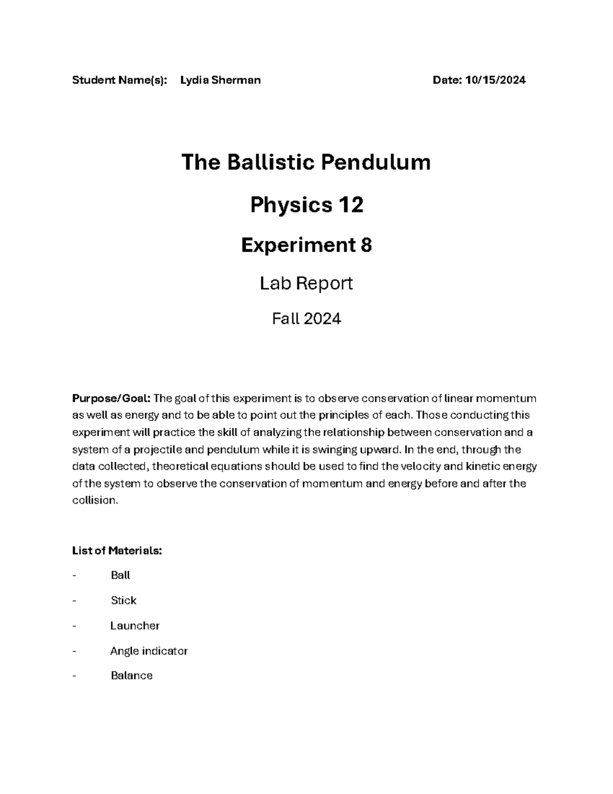 Experiment 8 Fall - Student Name(s): Lydia Sherman Date: 10/15/ The ...