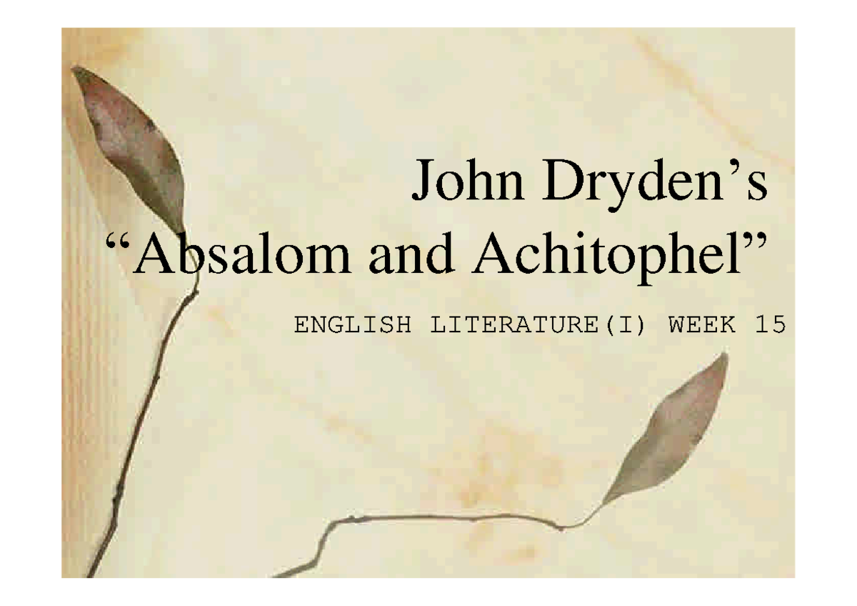 Dryden - Summary Absalom, Absalom - John Dryden’s “Absalom and ...