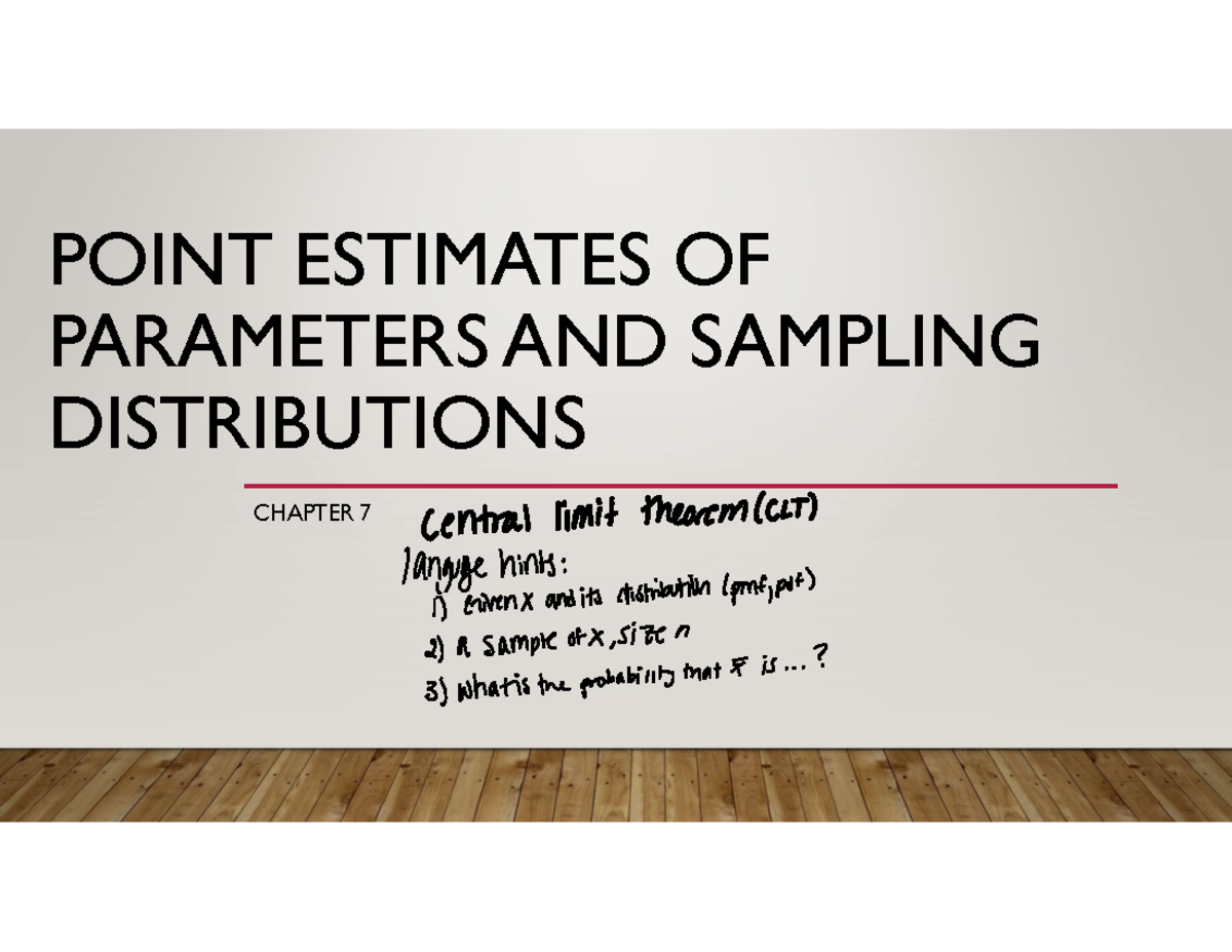 Ch7 - Chapter notes to ace the quiz - POINT ESTIMATES OF PARAMETERS AND ...