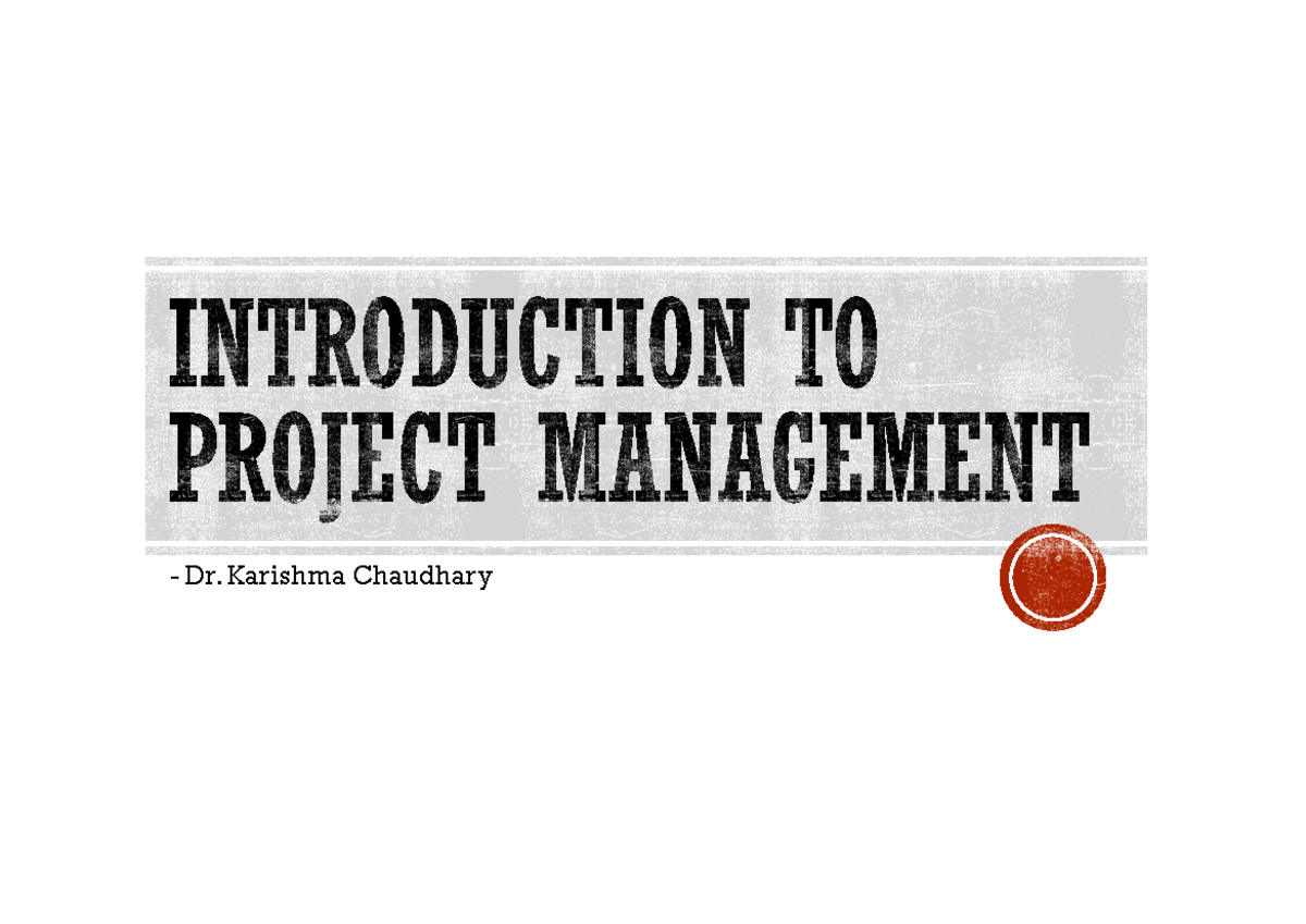 Project Management Introduction - Dr. KarishmaChaudhary § pmi.org/?id ...
