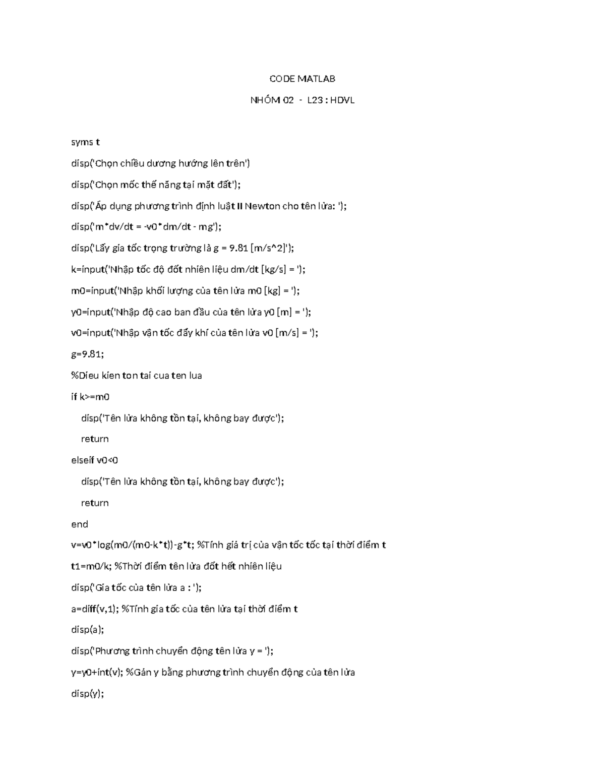 Code - btl vl1 - CODE MATLAB NHÓM 02 - L23 : HDVL syms t disp('Chọn chiều dương hướng lên trên ...