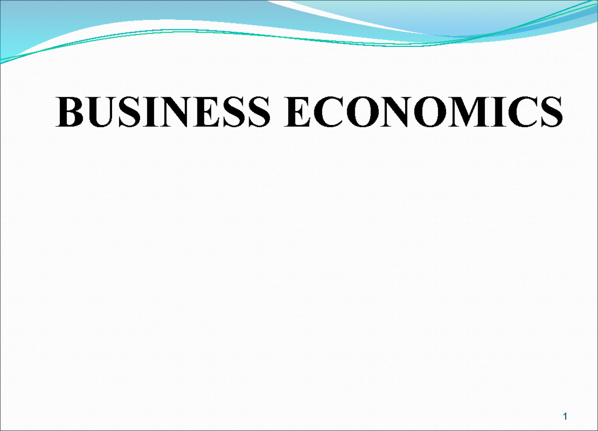 Slide 1. Introduction to Business Economics - BUSINESS ECONOMICS ...