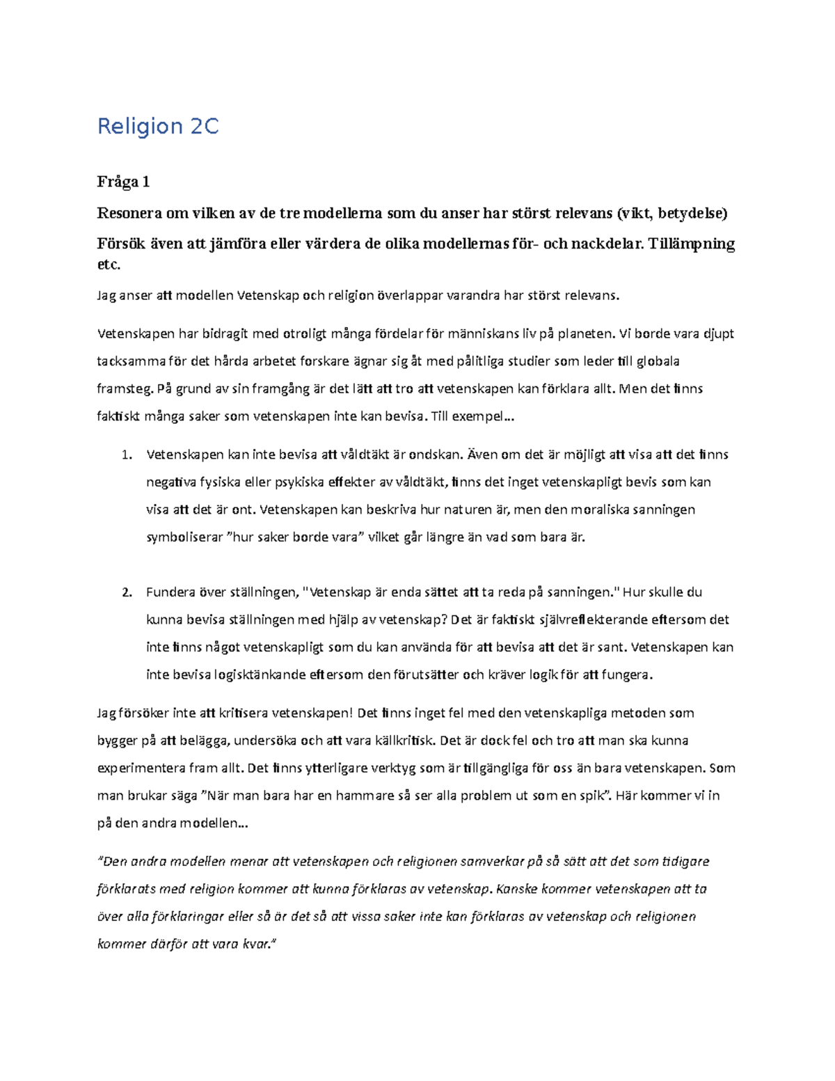 Religion 2C - Religion 2C Fråga 1 Resonera om vilken av de tre ...