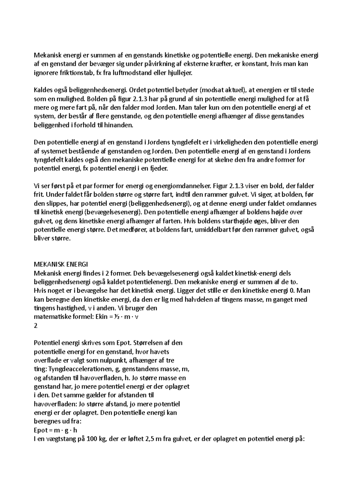 Mekanisk energi er summen af en genstands kinetiske og potentielle energi - Den mekaniske energi ...