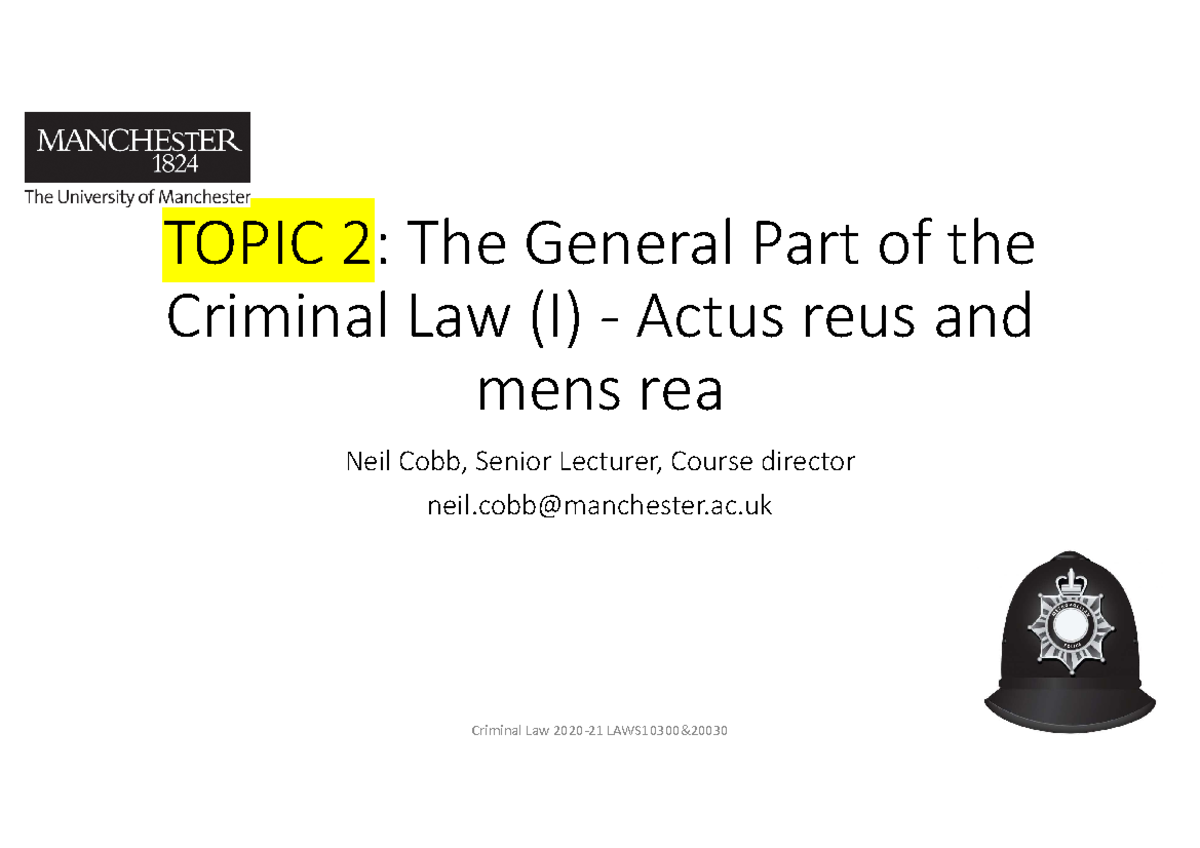 202021 Criminal Law Actus Reus Mens Rea Cobb Slides - TOPIC 2: The General Part of the Criminal ...