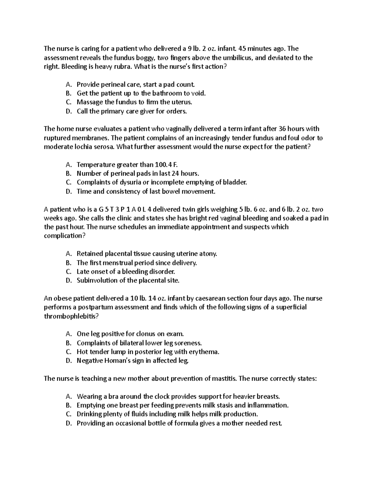 Postpartum practice exam-1 - The nurse is caring for a patient who ...