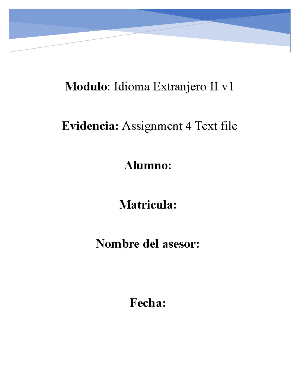 Assignment 4 Text file - Modulo: Idioma Extranjero II v Evidencia: Assignment 4 Text file Alumno ...