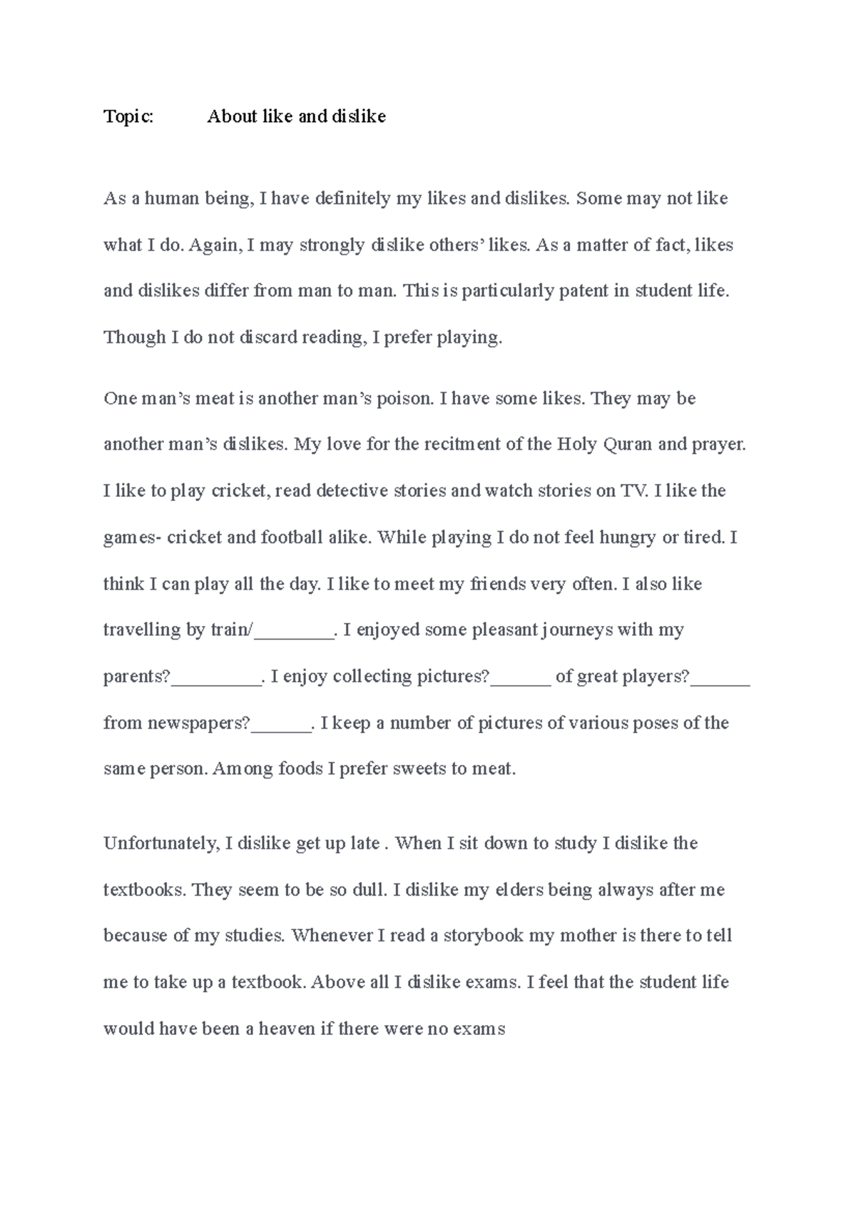 About like and dislike - Some may not like what I do. Again, I may ...