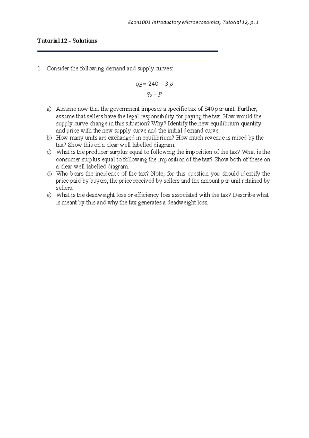Econ1001 Tutorial 12 Solutions - Tutorial 1 2 - Solutions 1. Consider the following demand and ...