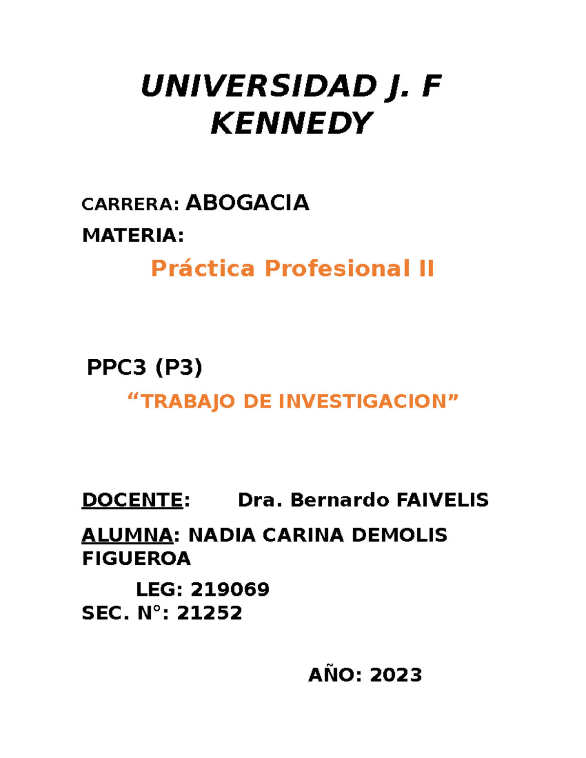 PPC3 P3 - .....mm - UNIVERSIDAD J. F KENNEDY CARRERA: ABOGACIA MATERIA: Práctica Profesional II ...