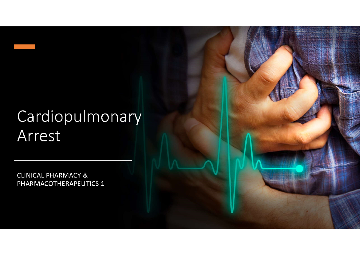 Cardiopulmonary-arrest - Cardiopulmonary Arrest CLINICAL PHARMACY ...