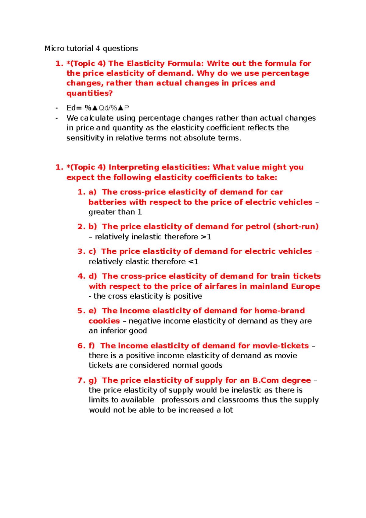 Micro tutorial 4 questions - Micro tutorial 4 questions 1. *(Topic 4) The Elasticity Formula ...
