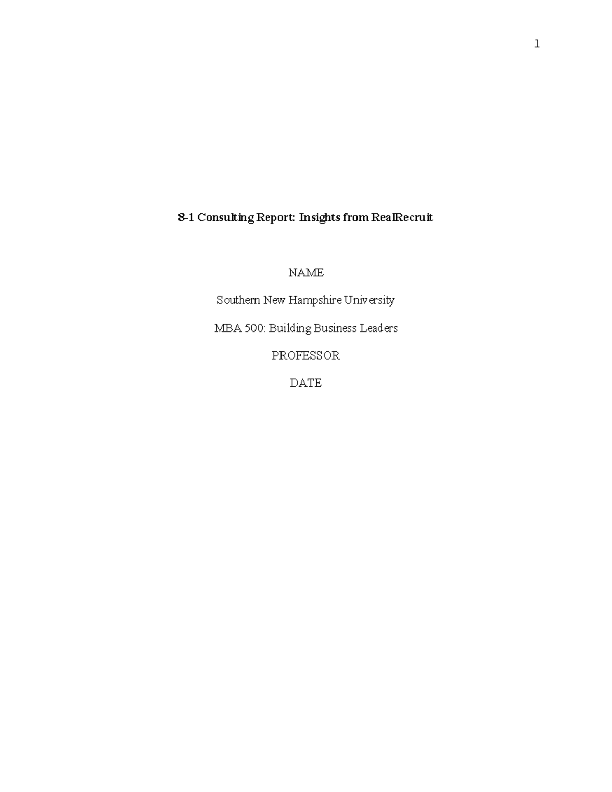 Module Eight - Real Recruit EDIT - 8-1 Consulting Report: Insights from ...